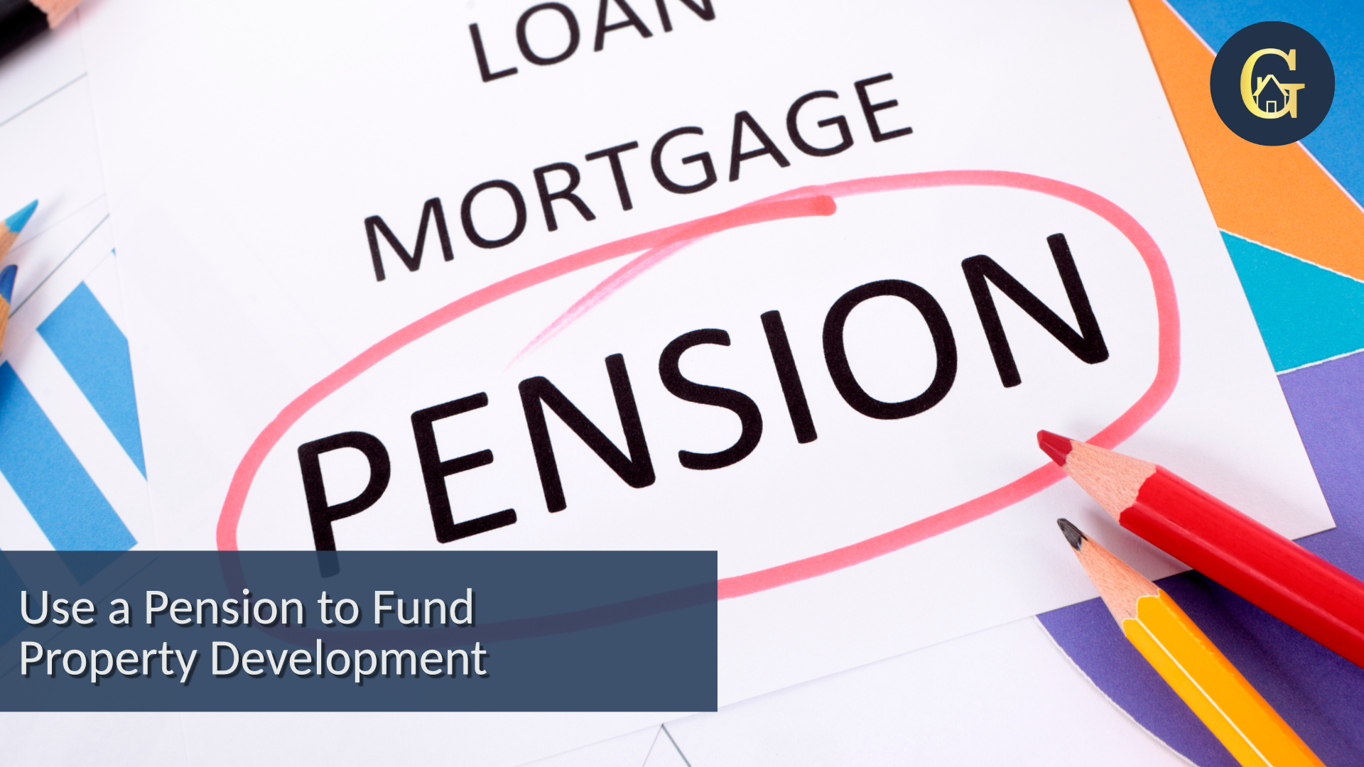 Use a Pension to Fund Property Development | GoldHouse Accounting